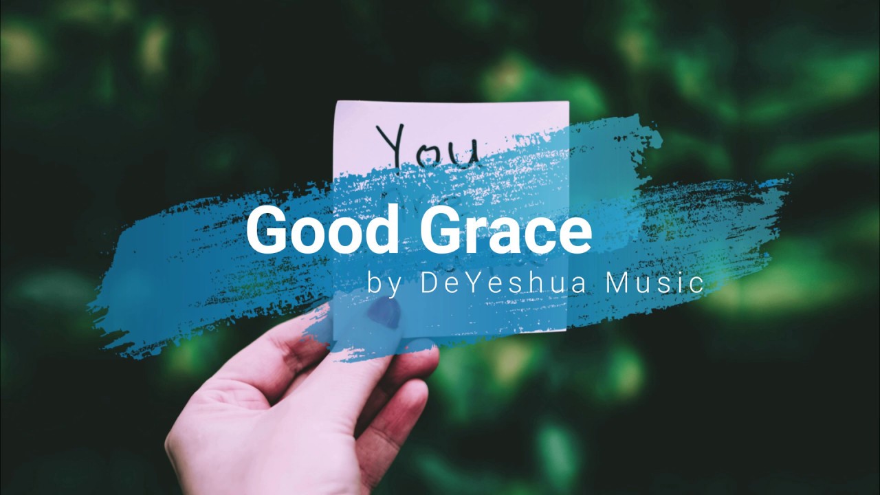 Good Grace with lyrics and subtitle \\ Cover by DeYeshua Music ...
