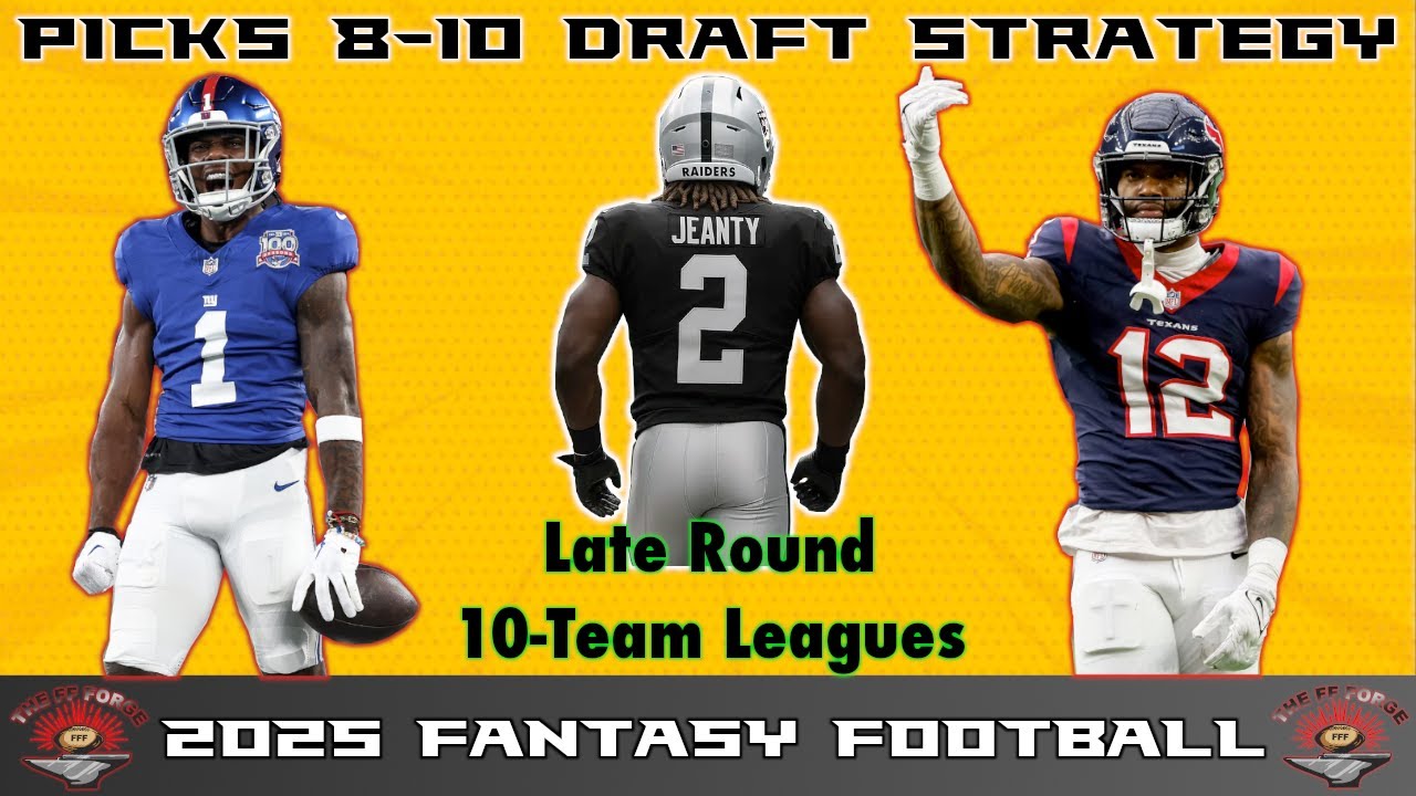 Picks 8-10 Draft Strategy | 10 team league - 2025 Fantasy Football ...