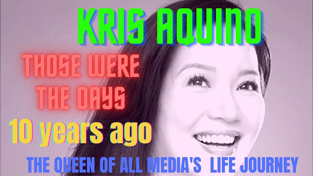 KRIS AQUINO TEN YEARS AGO - THOSE WERE THE DAYS (THE QUEEN OF ALL MEDIA ...