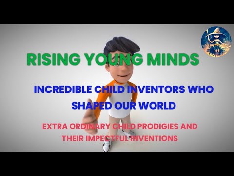 "Unbelievable Child Inventions Shaping Our World" / Rising Young Minds ...