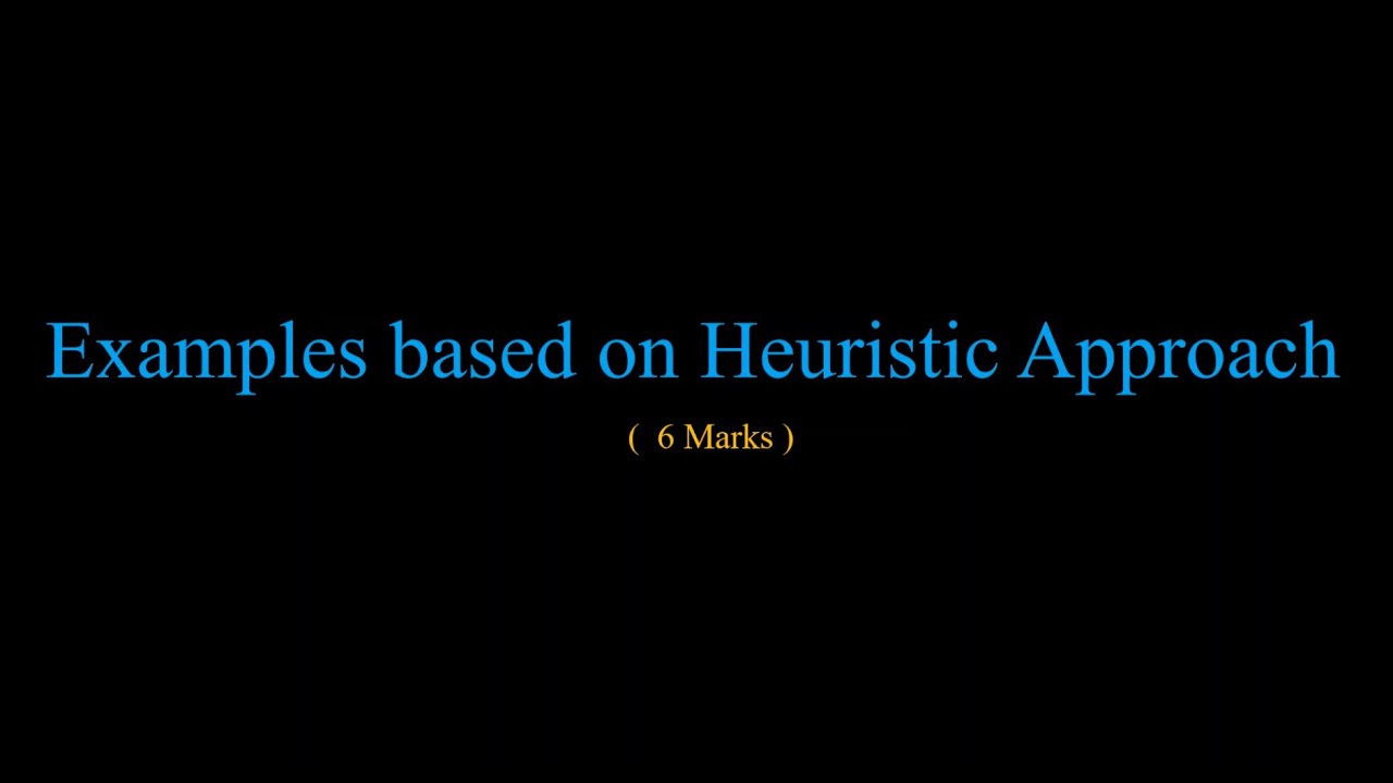 Examples based on Heuristic Approach - YouTube