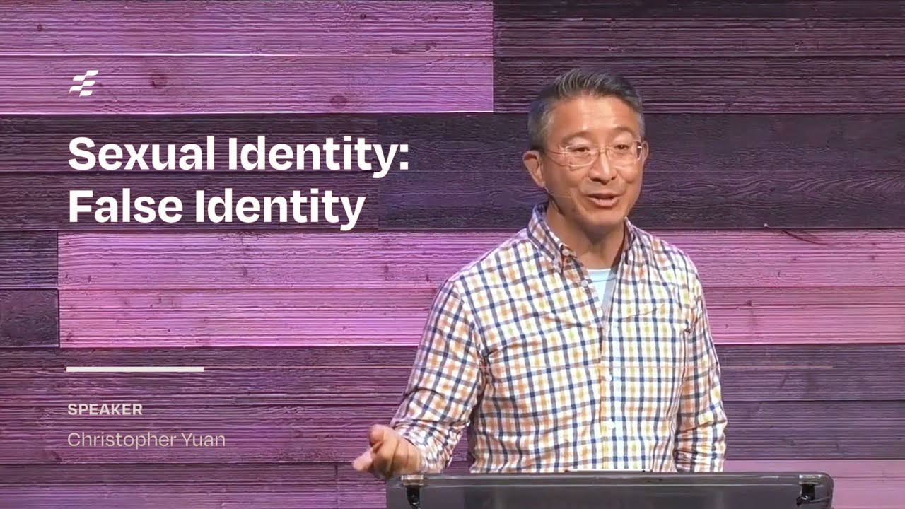 Sexual Identity: False Identity | AALC Session 7b | Dr. Christopher Yuan - YouTube