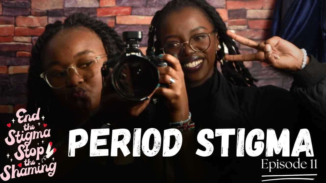 Episode 11: Breaking the Silence, End Period Stigma. - YouTube