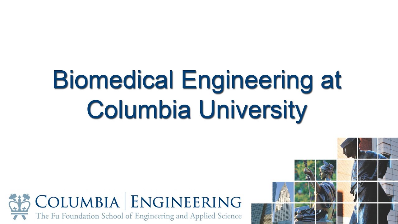 Biomedical Engineering at Columbia University - YouTube