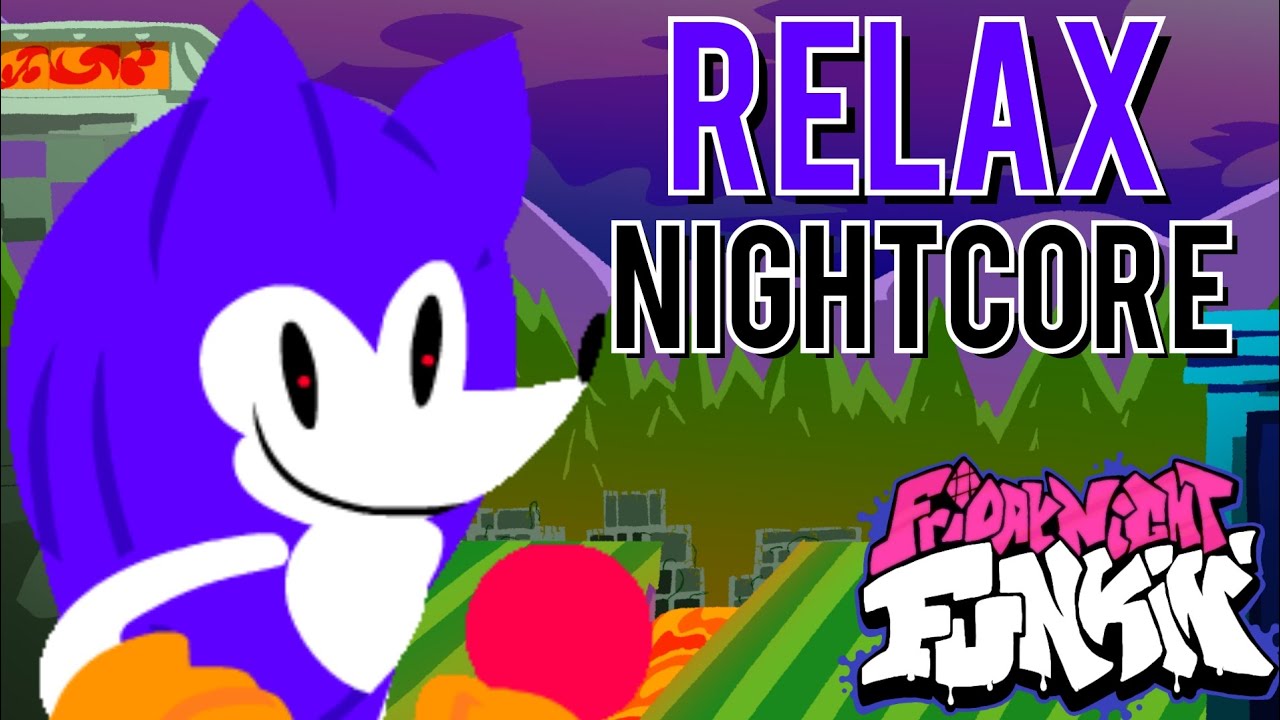 Relax (Nightcore) | Friday Night Funkin' Vs Needlemouse | Sonic.exe 3.0 ...