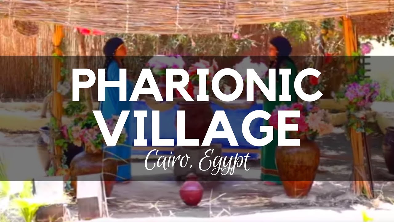 The Pharaonic Village in Giza; Museum of Egyptian History - YouTube