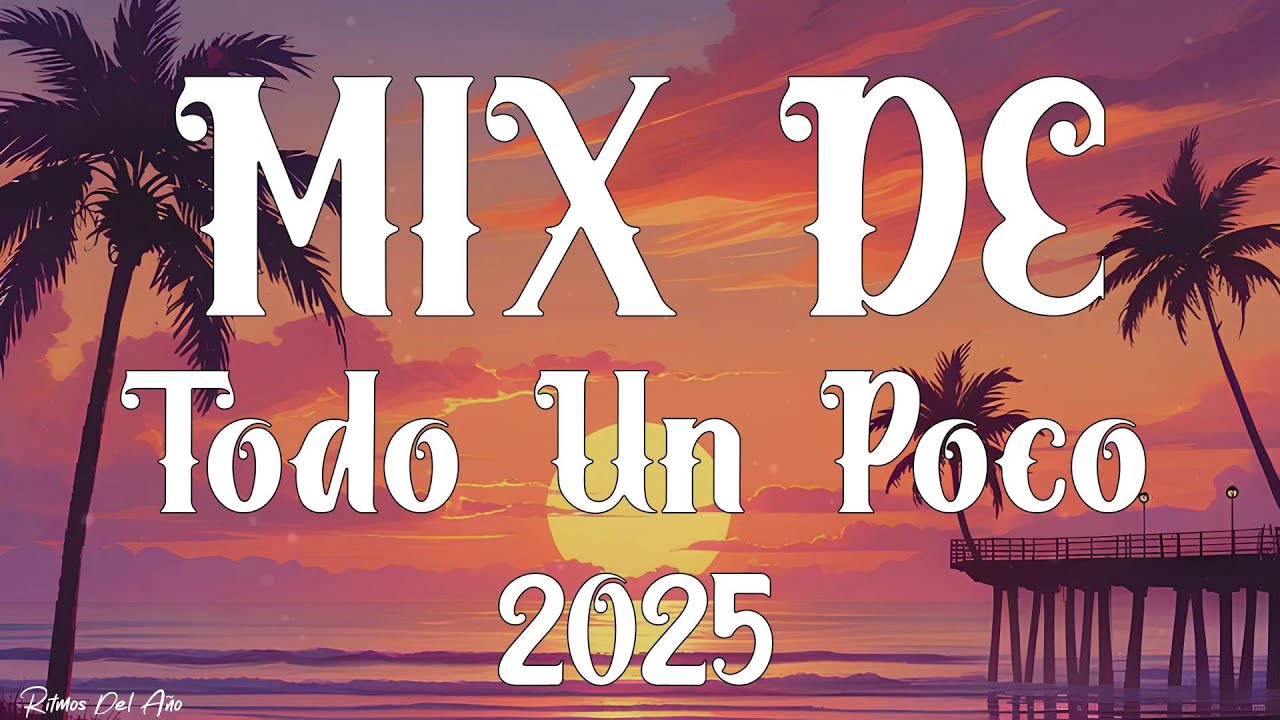 Mix De Todo Un Poco 2025 🎶 Musica Variada Para Escuchar De Todo 2025 ...