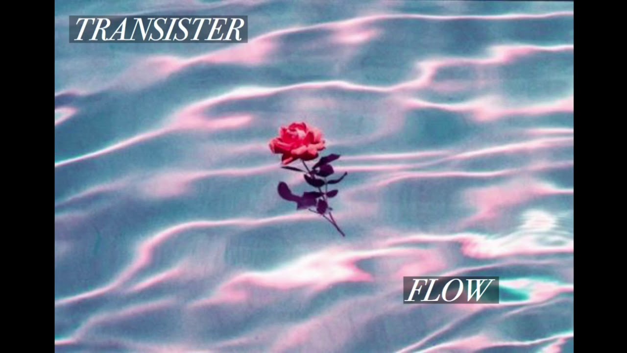 Flow||Transister(lyrics) - YouTube