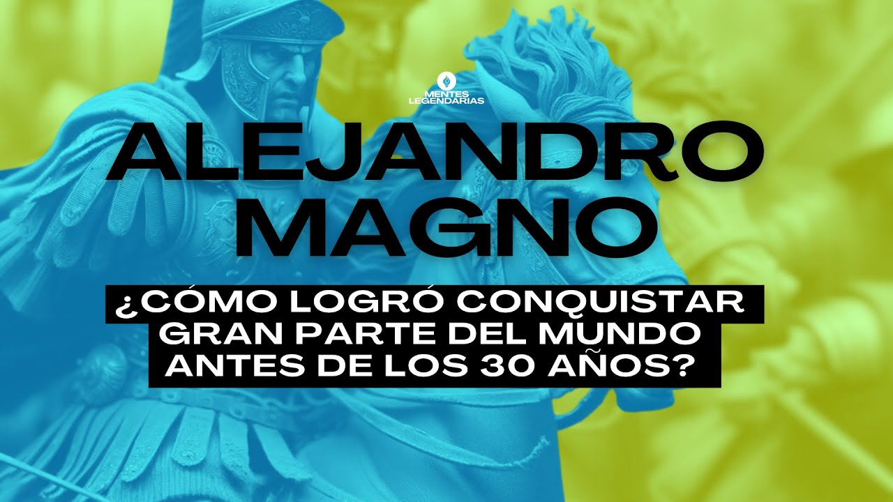 ALEJANDRO MAGNO I ¿CÓMO LOGRO CONQUISTAR GRAN PARTE DEL MUNDO ANTES DE ...