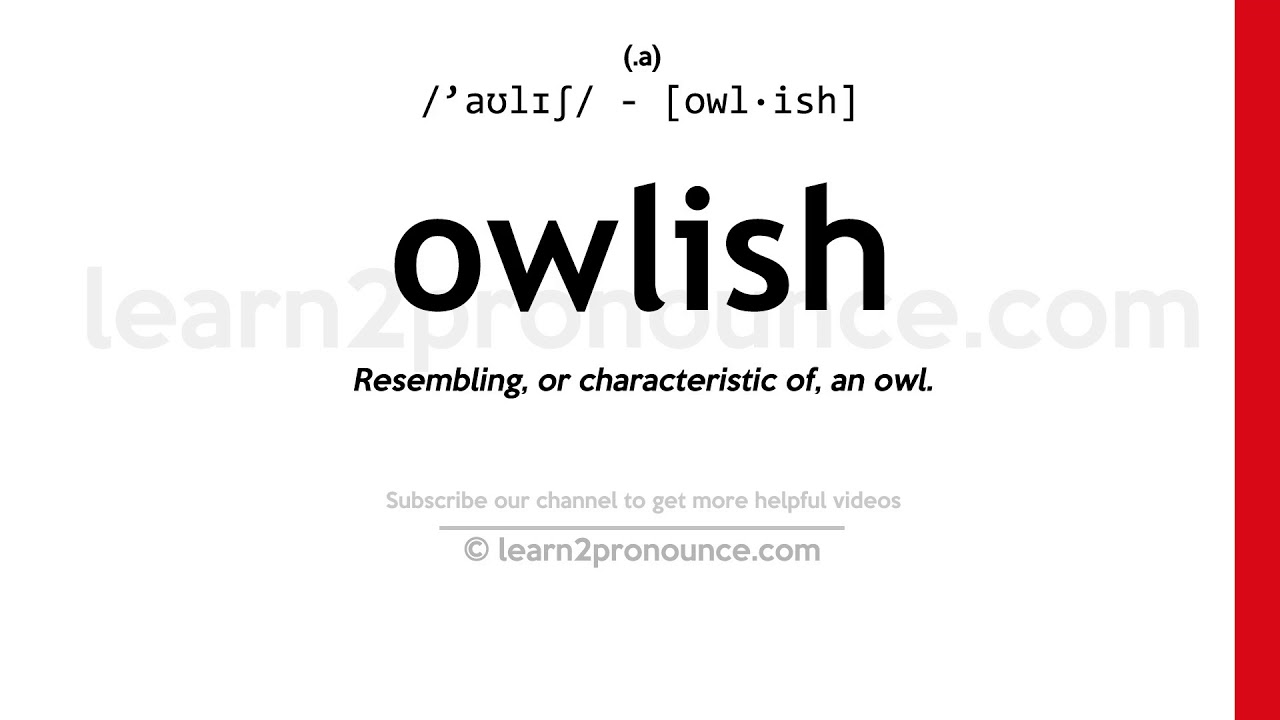 Pronunciation of Owlish | Definition of Owlish - YouTube