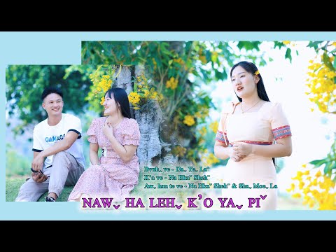 NAWˬ HA LEHˬ K'O YAˬ PIˇ - NA HKAˇ SHEHˉ#2024 Lahu Song# Offical MV..