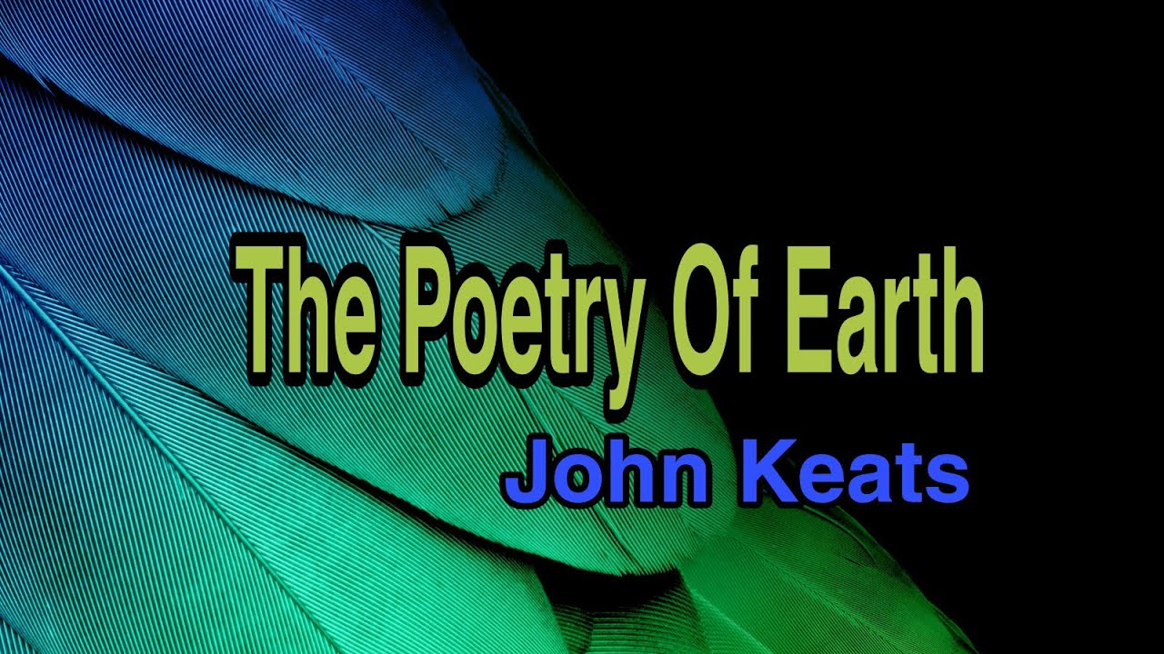 The Poetry Of Earth By John Keats - YouTube