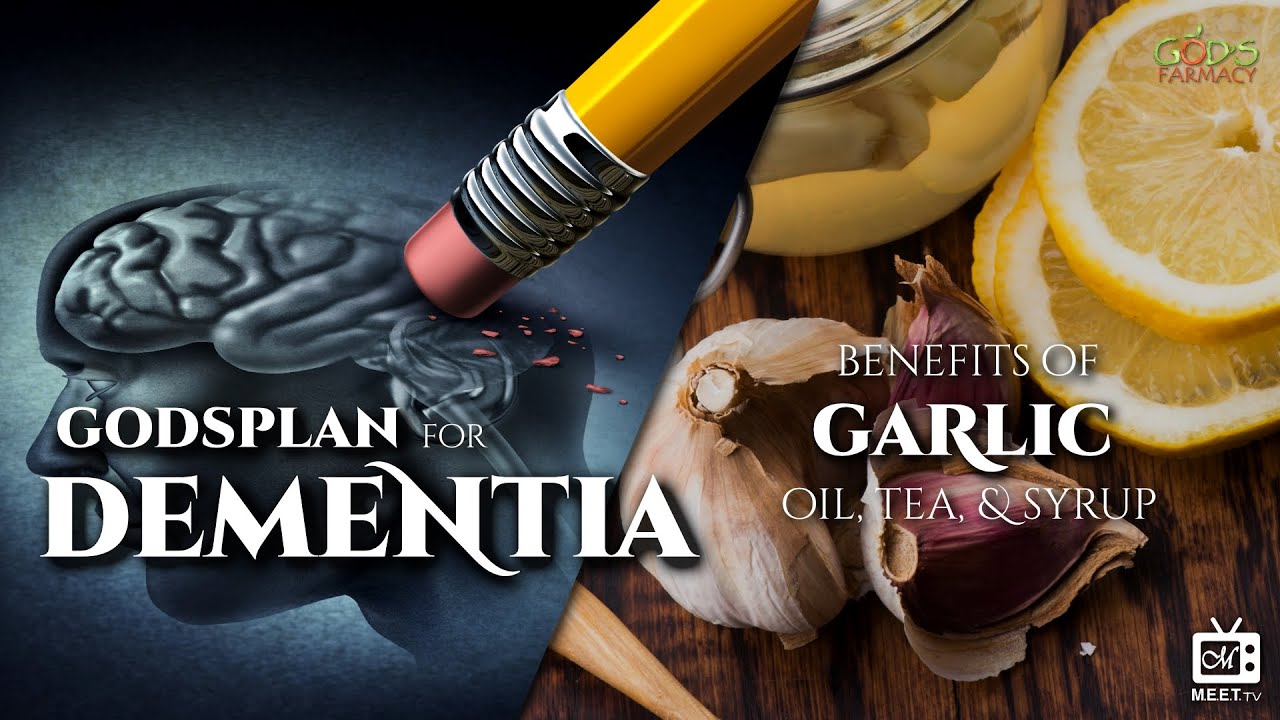 GODSPLAN for DEMENTIA | Benefits of GARLIC OIL, TEA, & SYRUP | Dr ...