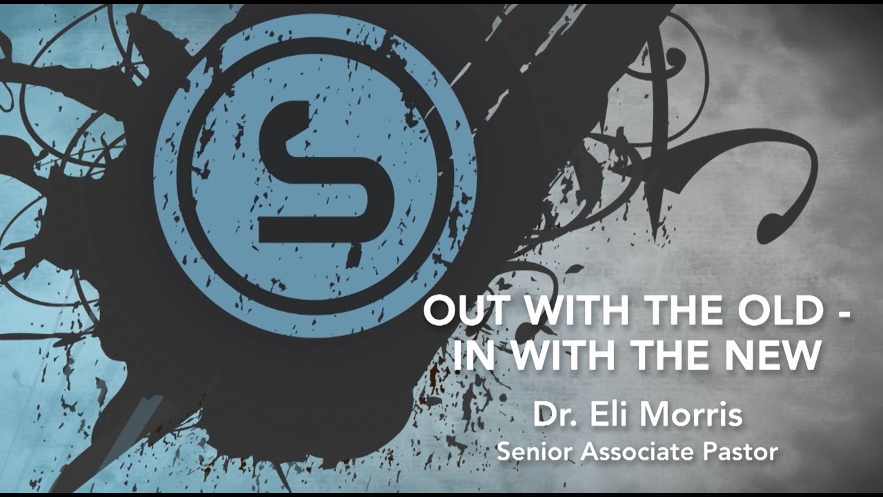Out with the Old–In With the New | Dr. Eli Morris (Senior Associate ...