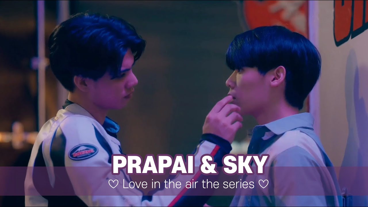 [Love in the air] PRAPAI & SKY 결국 하늘은 바람의 품에 안기다 - YouTube