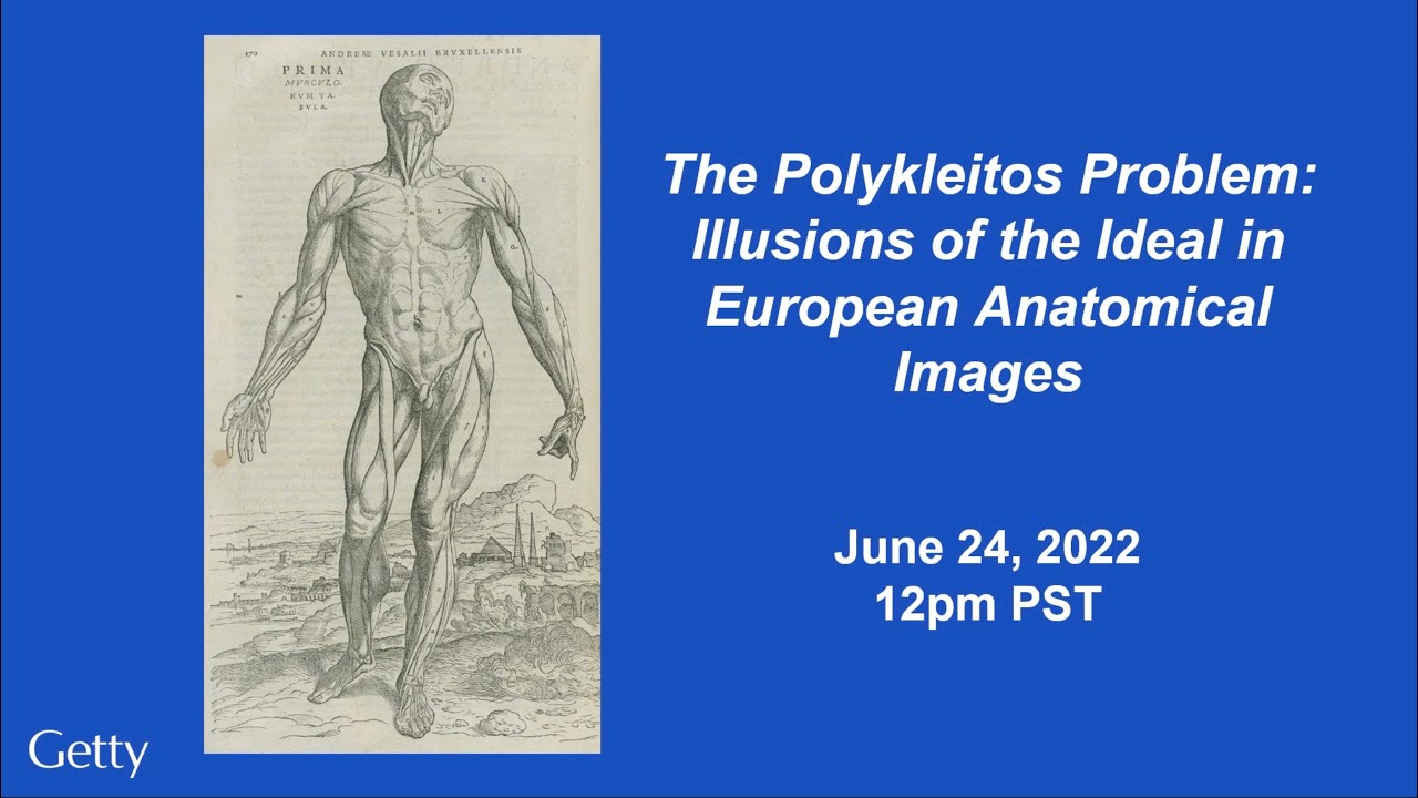 The Polykleitos Problem: Illusions of the Ideal in European Anatomical ...