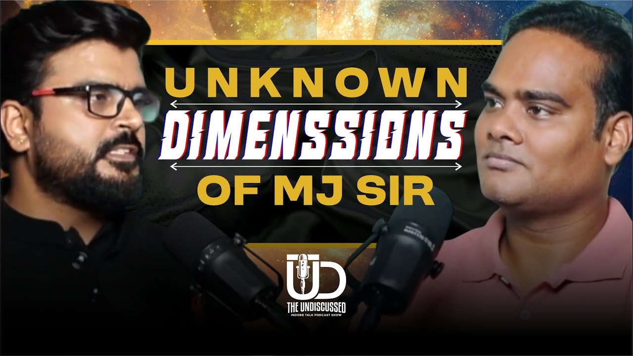 UNKNOWN DIMENSSIONS OF MJ SIR | The Undiscussed | Indore Talk - YouTube