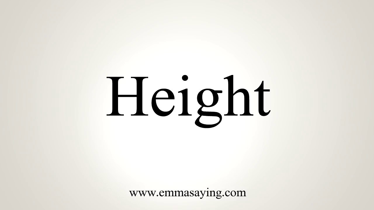 How To Pronounce Height YouTube how-to-pronounce-height-youtube