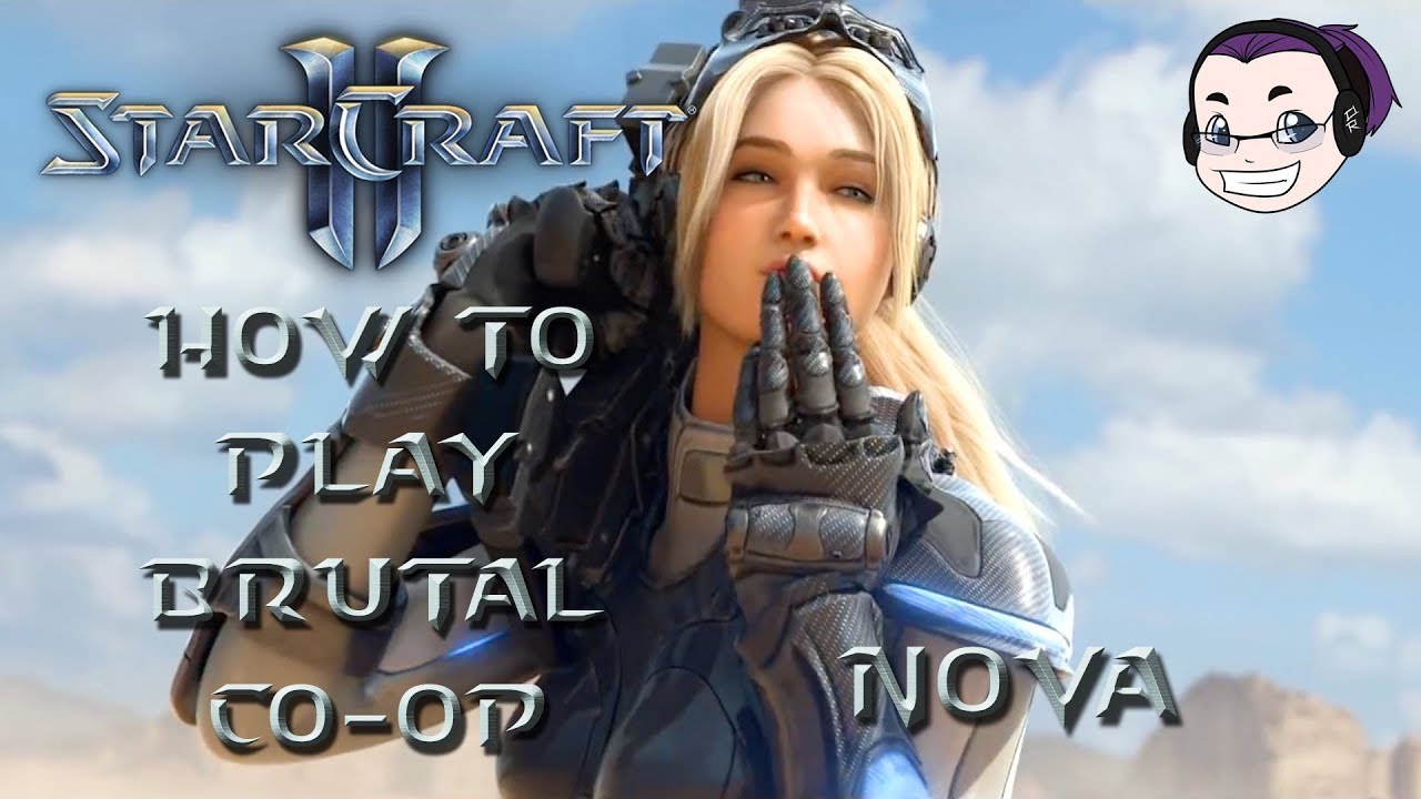 Starcraft 2 Brutal Co-Op Commanders - How to Play: Nova - YouTube
