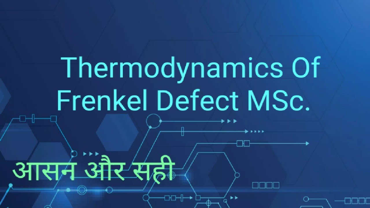 Thermodynamics Of Frenkel Defect MSc. - YouTube