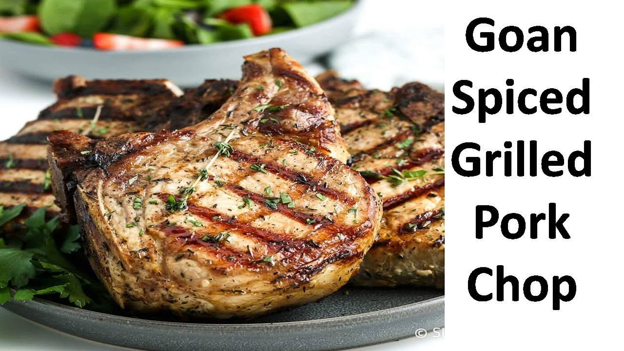 How to Make Perfect Grilled Pork Chops | Goan Spiced Grilled Pork By ...