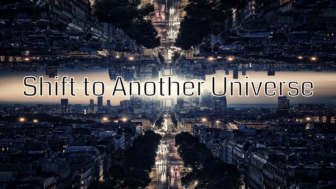 Shift to Another Universe - YouTube