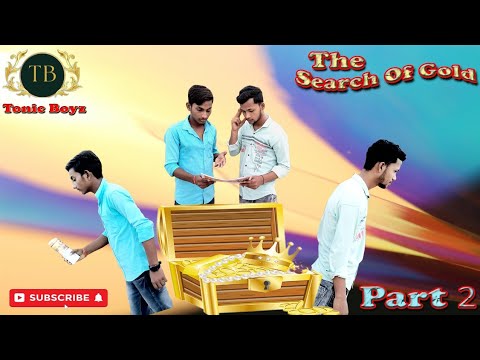 The Search of Gold || Part 2 || Tonic Boyz || Full Comedy - YouTube