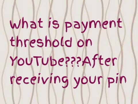 What is payment threshold on YouTube? - YouTube
