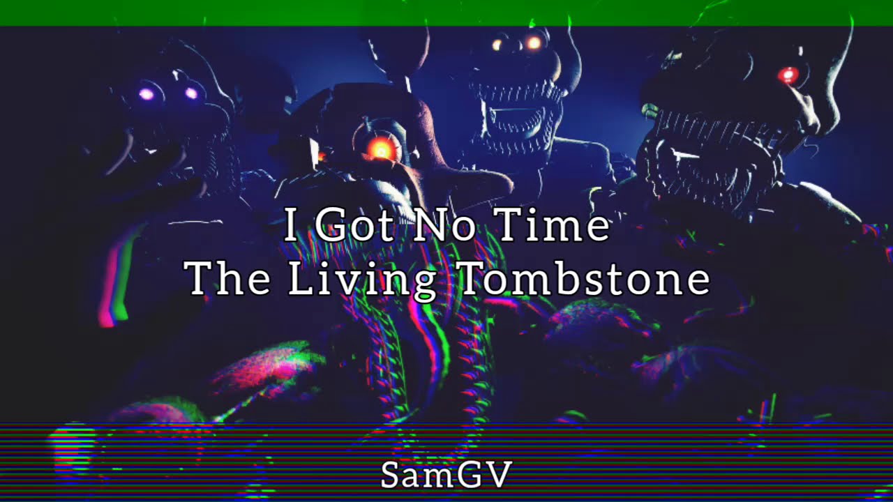 I Got No Time FNAF 4 Song The Living Tombstone Sub Espa ol YouTube i-got-no-time-fnaf-4-song-the-living-tombstone-sub-espa-ol-youtube