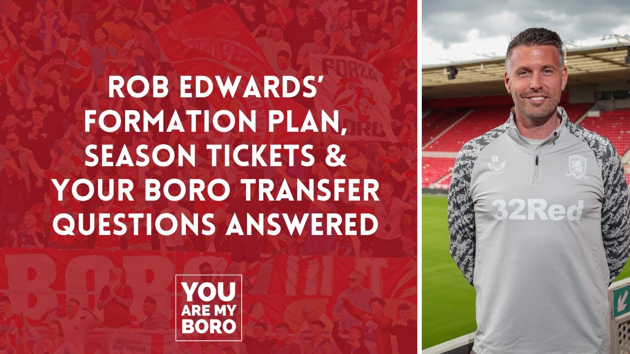 Rob Edwards' formation plan, season tickets & your Boro transfer ...