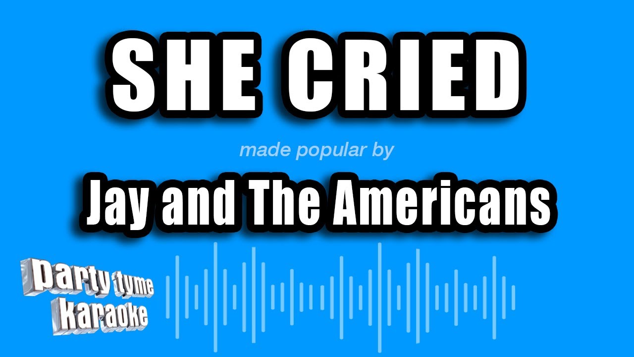 Jay and The Americans - She Cried (Karaoke Version) - YouTube