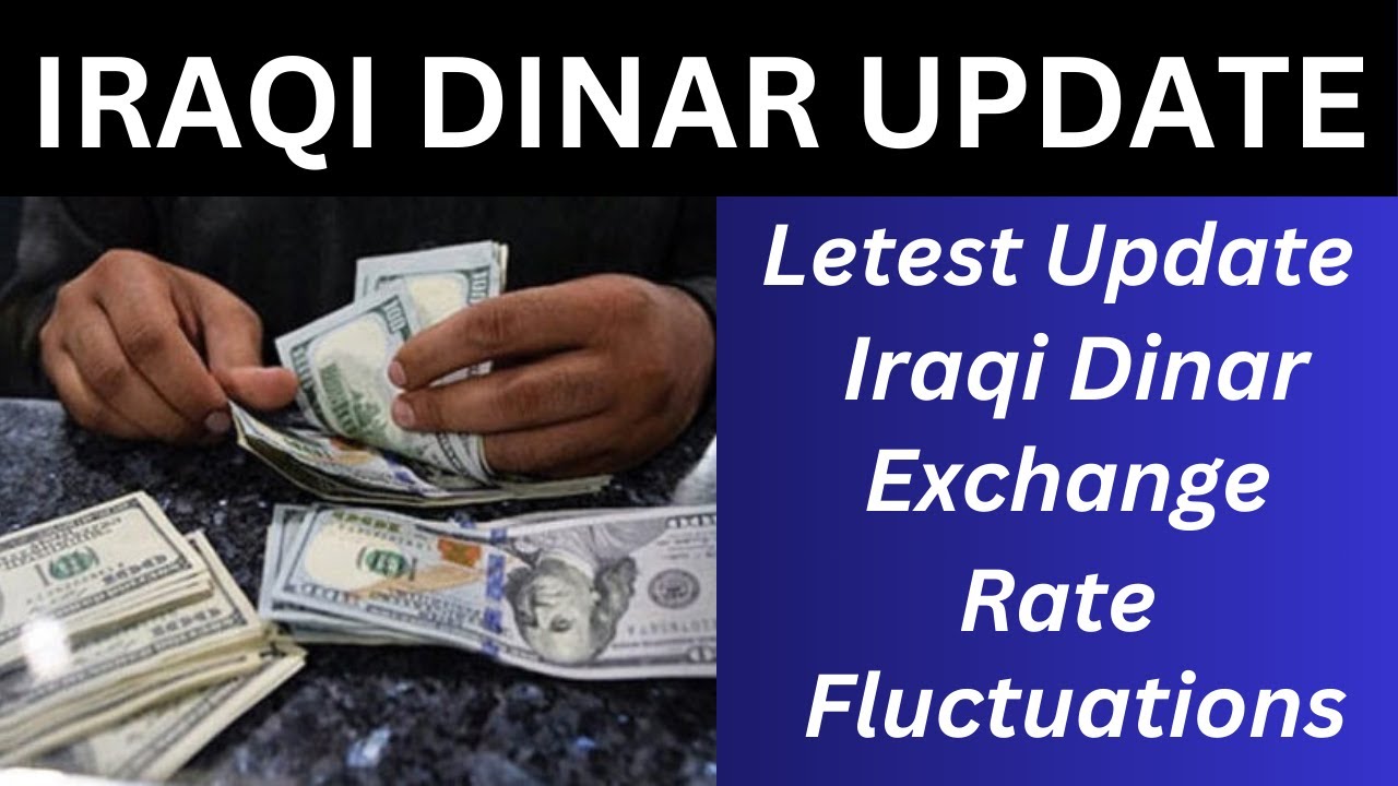 LETEST UPDATE IRAQI DINAR EXCHANGE RATE FLUCTUATIONS/IRAQI DINAR NEWS ...