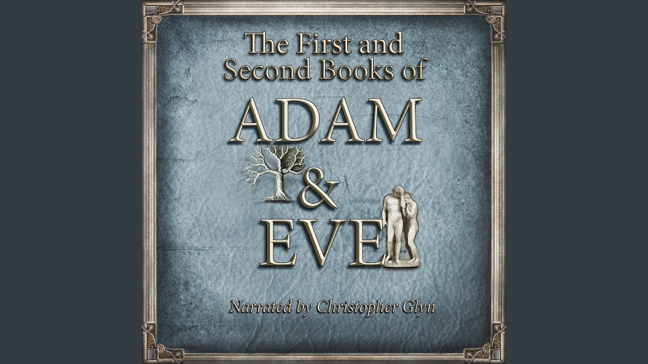 Chapter 60.2 - The First and Second Books of Adam and Eve - YouTube