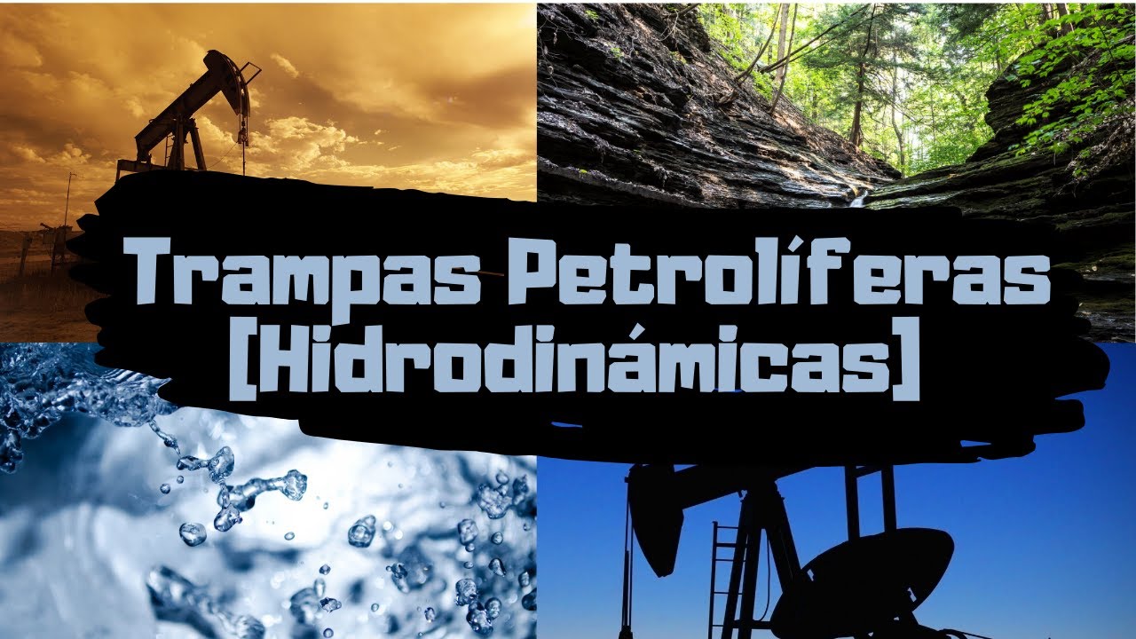 TRAMPAS PETROLÍFERAS HIDRODINÁMICAS 😃 [Clasificación, Tipos] Geología ...