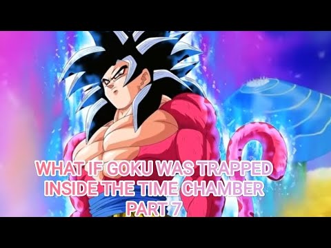 What if goku was trapped inside the time chamber part 7 - YouTube
