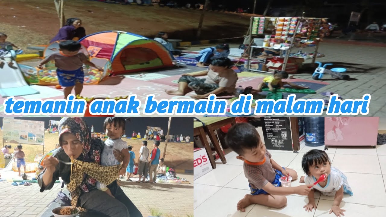 menemani anak bermain di malam hari - YouTube