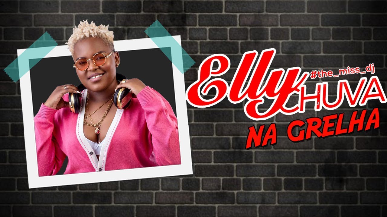 DJ ELLY CHUVA - NA GRELHA #48 - YouTube