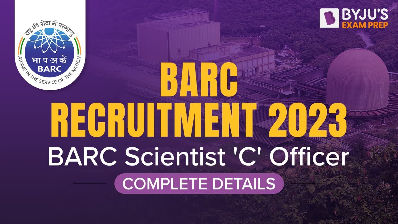 BARC Notification Out | BARC Scientist "C" Officer Recruitment 2023 ...