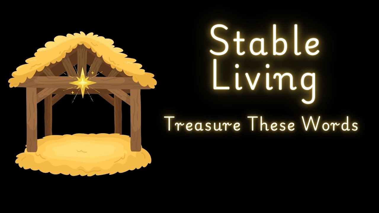 Stable Living: Treasure These Words - YouTube