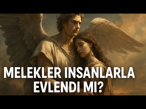 Nefilim Sırrı: Melekler İnsanlarla Evlendi mi? [Tekvin 6]