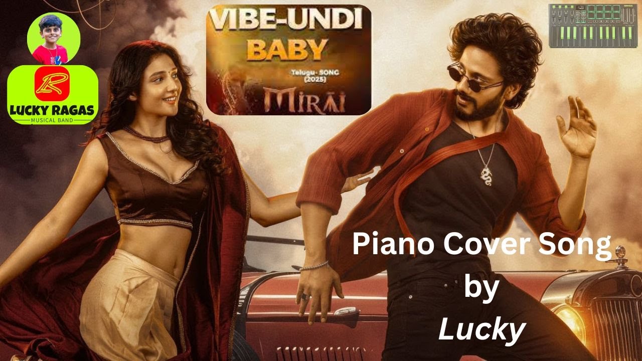 Vibe Undi Baby Song Piano Cover by Lucky | Likith | Mirai | Teja Sajja ...