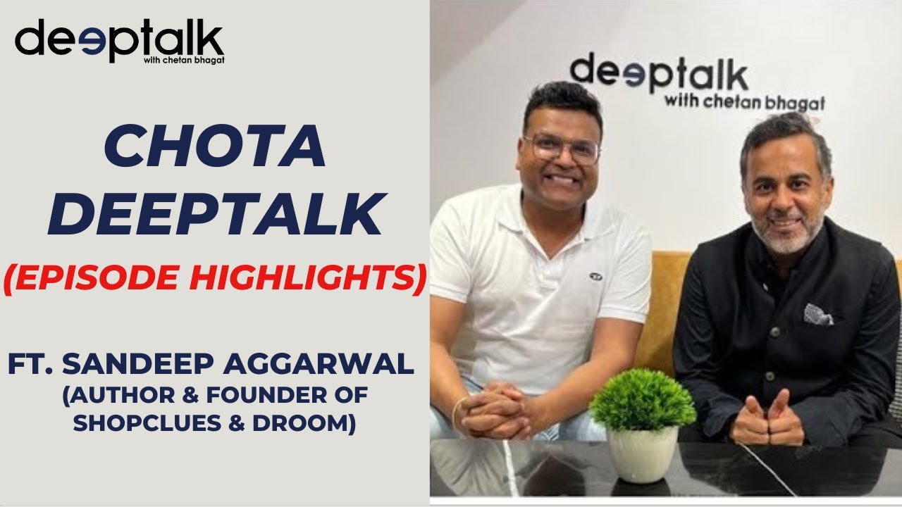 Deeptalk with Sandeep Aggarwal (Author & Founder of ShopClues & Droom ...