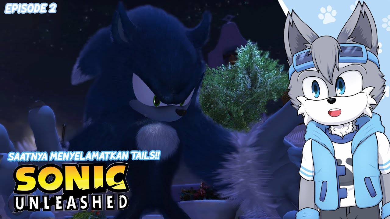 ~SAATNYA MENYELAMATKAN TAILS!!! ~ Sonic Unleashed Indonesia #2 - YouTube