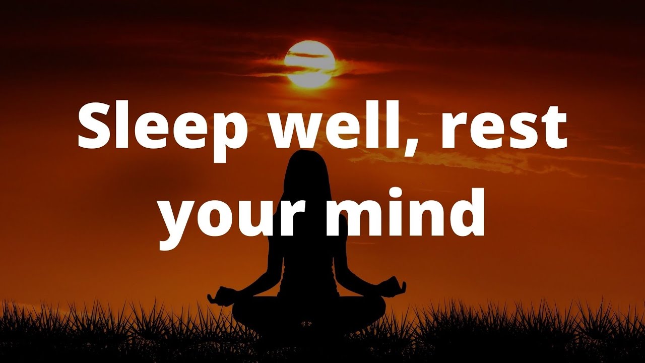 Sleep well, rest your mind - Calm the mind#mentesaúde019 - YouTube