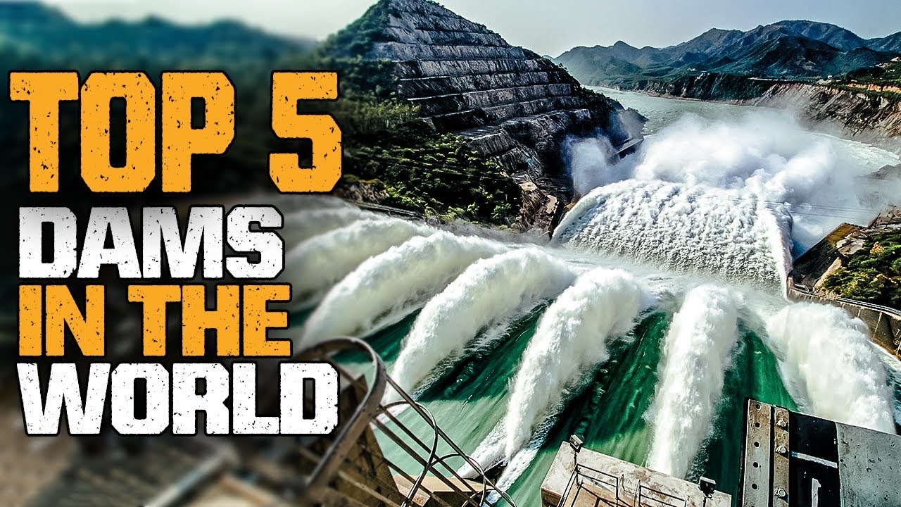 Top 5 Most Massive Dams In The World | Exploring The Amazing Dams - YouTube