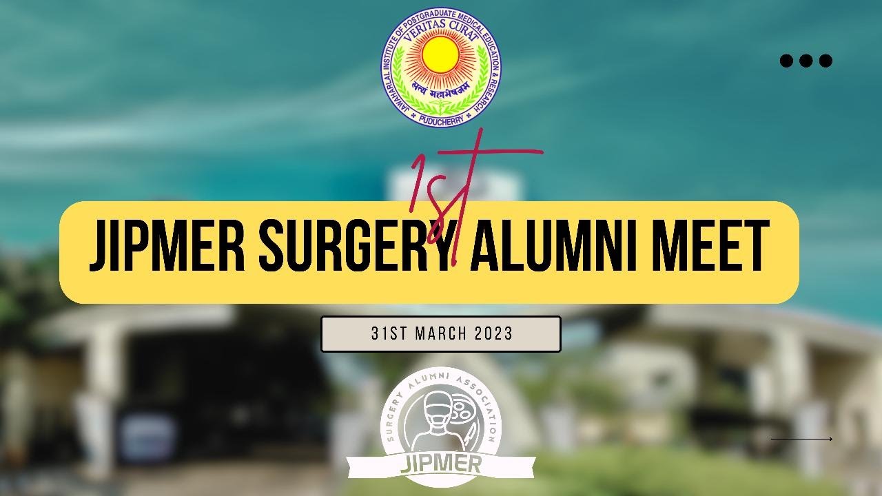 The 1st JIPMER Surgery Alumni Meet - A Gathering of Visionaries - YouTube