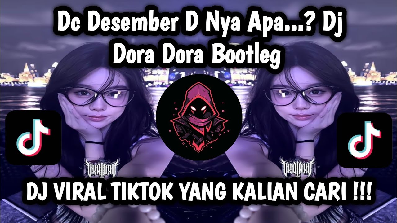 DC DESEMBER D NYA APA ? | DJ DORA DORA BOOTLEG SOUND VIRAL TIKTOK ...