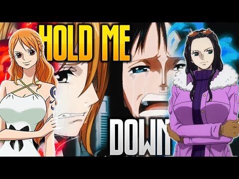 Nami & Nico Robin「AMV」-Hold Me Down  -HD