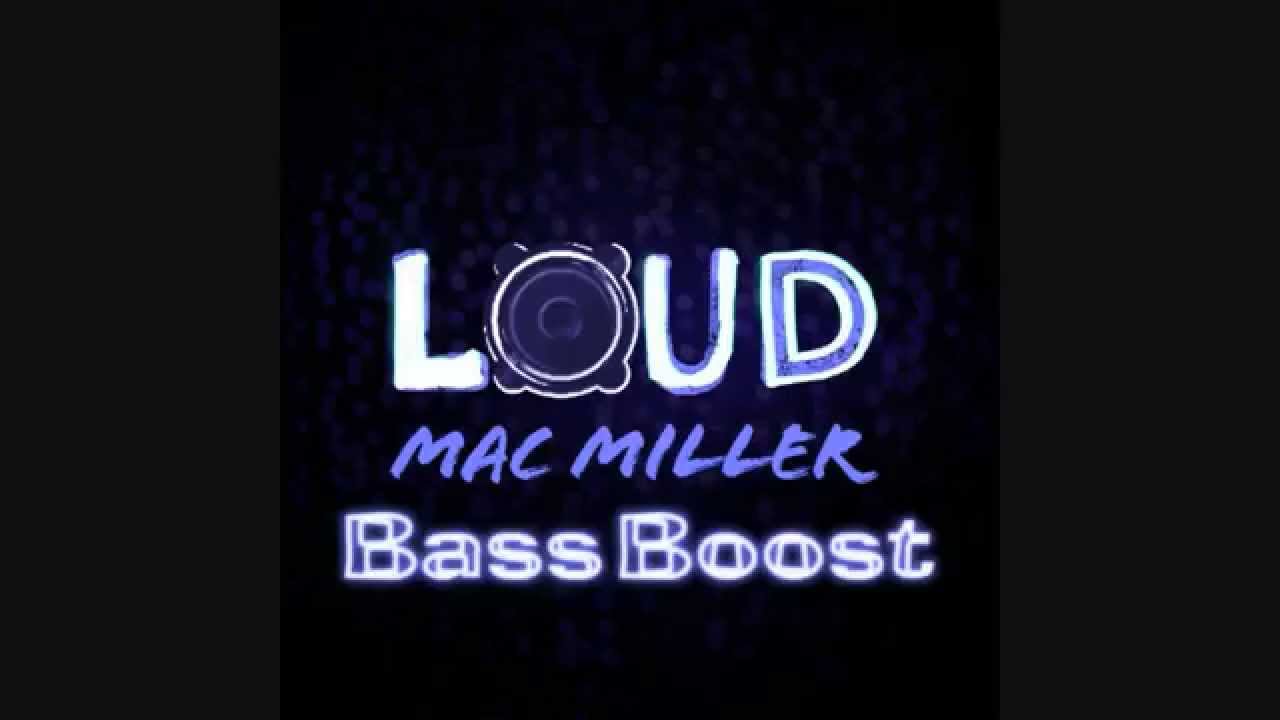 Mac Miller - Loud (Bass Boost) HD - YouTube