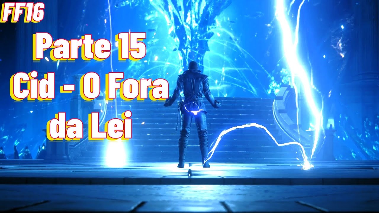🎮Final Fantasy 16 - Parte 15 Cid, O Fora da Lei - YouTube